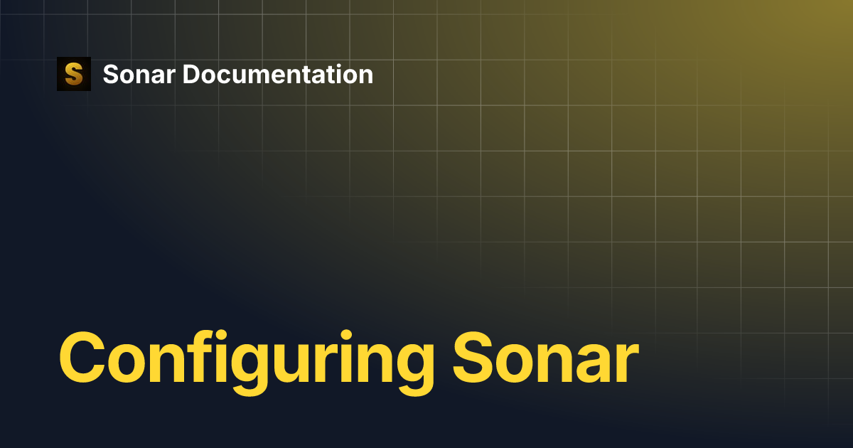 Configuring Sonar | Sonar Documentation