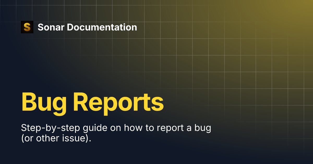 Bug Reports | Sonar Documentation